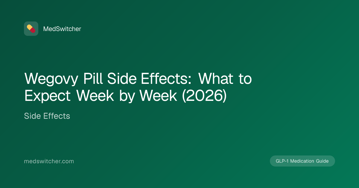 Wegovy Pill Side Effects: What to Expect Week by Week (2026) | MedSwitcher