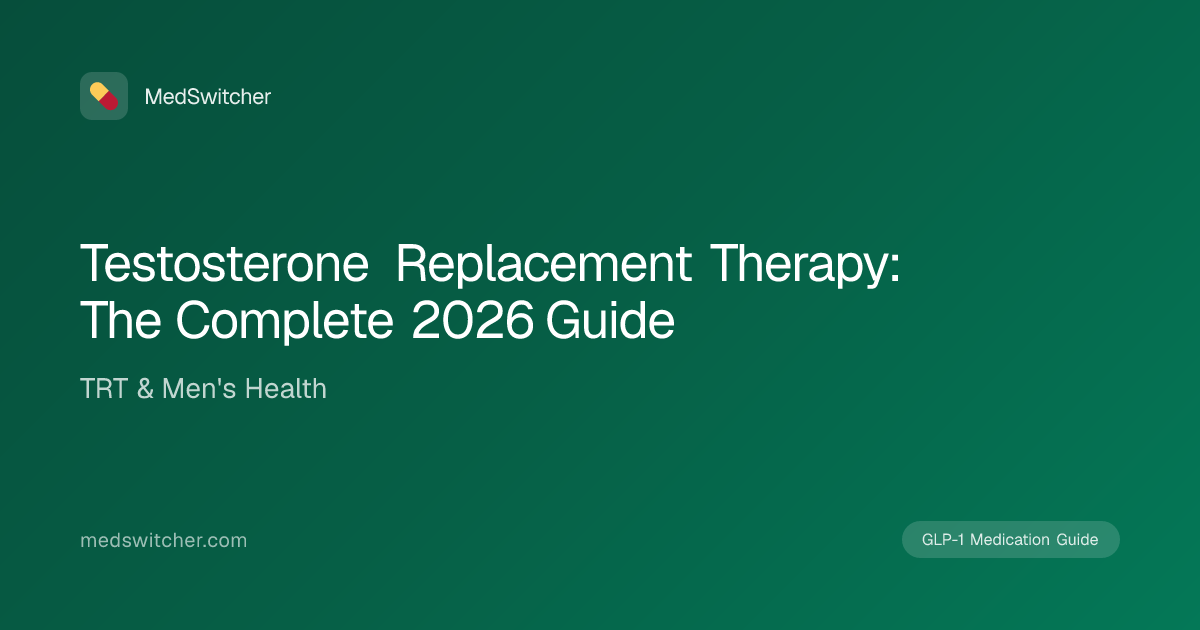 Testosterone Replacement Therapy: The Complete 2026 Guide | MedSwitcher